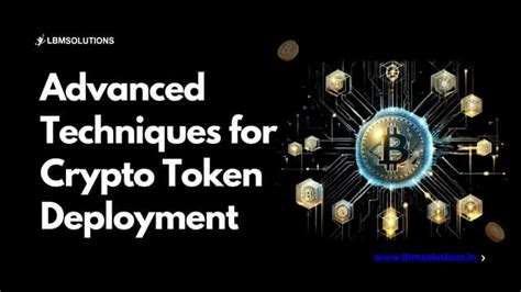 Advanced Techniques For Crypto Token Deploymentpptx