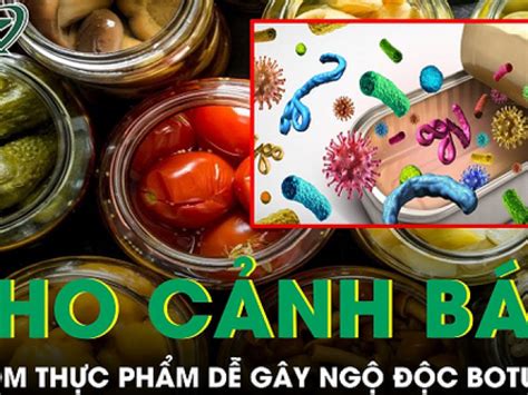 Từ Vụ Ngộ độc Botulinum ở Tp Hcm Bộ Y Tế Có Kế Hoạch Gì Cho Việc Dự