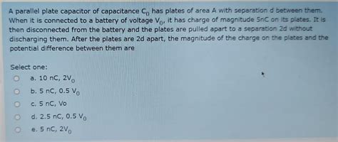 Solved A Parallel Plate Capacitor Of Capacitance Co Has