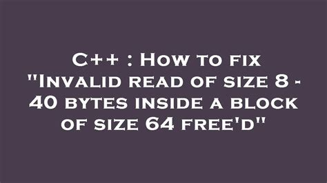 C How To Fix Invalid Read Of Size 8 40 Bytes Inside A Block Of