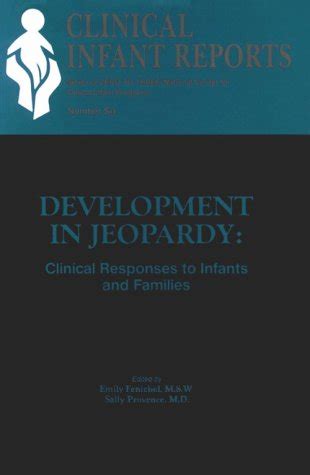 Development In Jeopardy Clinical Responses To Infants And Families
