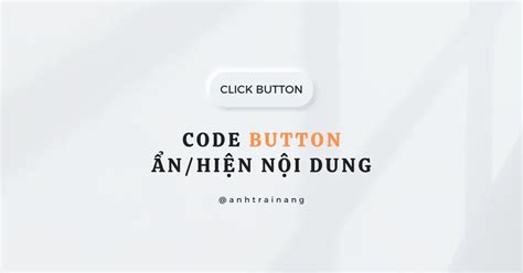 Code Tạo Button Ẩn Hiện Nội Dung Cho Blogspot