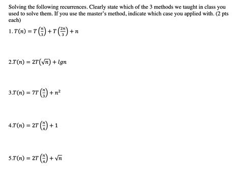 Solved Solving The Following Recurrences Clearly State