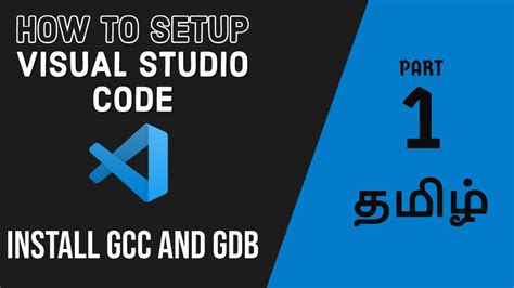 How To Setup Visual Studio Code Part Windows Mingw Install Gcc And Gdb C And C