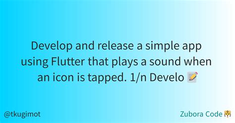 develop and release a simple app using flutter that plays a sound when an icon is tapped 1 n