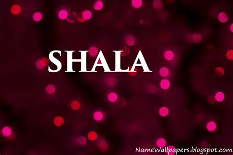 Shala Name Wallpapers Shala ~ Name Wallpaper Urdu Name Meaning Name Images Logo Signature