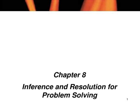 Ppt Chapter 8 Inference And Resolution For Problem Solving Powerpoint