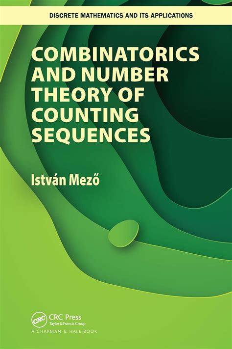 Combinatorics And Number Theory Of Counting Sequences Discrete Mathematics And Its Applications