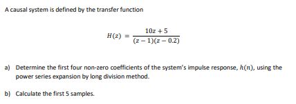 Solved A Causal System Is Defined By The Transfer Function Chegg Com