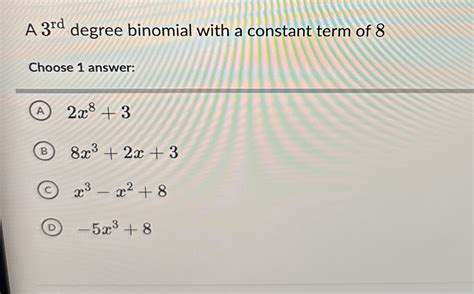 A Rd Degree Binomial With A Constant Term Of Chegg Com