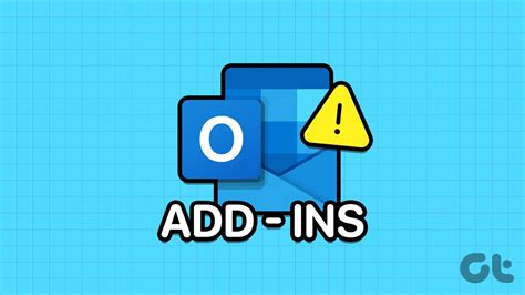 Top Fixes For Outlook Add In Missing Or Not Working On Windows Guiding Tech