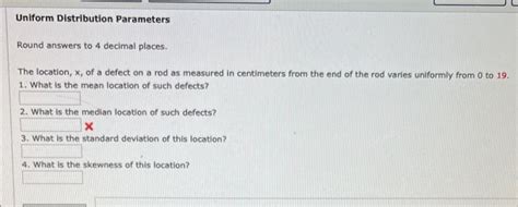 Solved Uniform Distribution Parameters Round Answers To 4