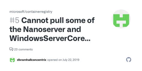 Cannot Pull Some Of The Nanoserver And Windowsservercore Image Tags · Issue 5 · Microsoft
