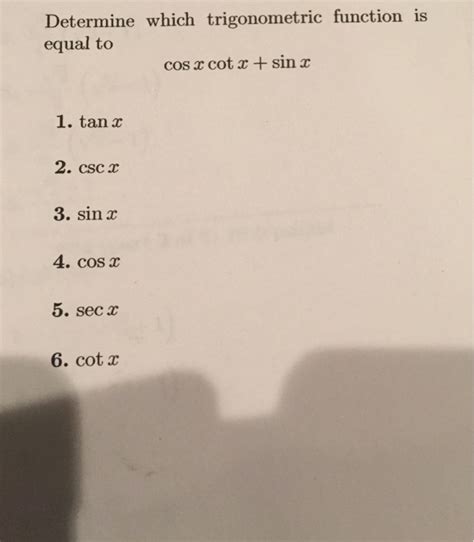 Solved Determine Which Trigonometric Function Equal To Cos X Chegg Com