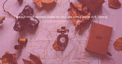 Find Out Which Content Works On Your Site With Laravel Ab Testing