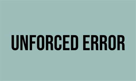 What Does Unforced Error Mean Meaning Uses And More Fluentslang
