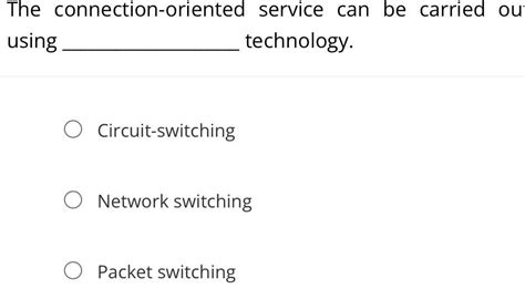 Answered The Connection Oriented Service Can Be Carried Out Using Kunduz