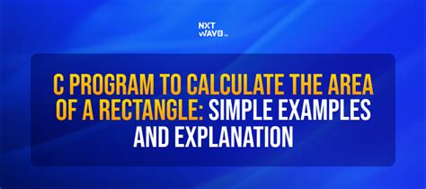 C Program To Calculate The Area Of A Rectangle Simple Examples And Explanation