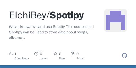 github elchibey spotipy we all know love and use spotify this code called spotipy can be
