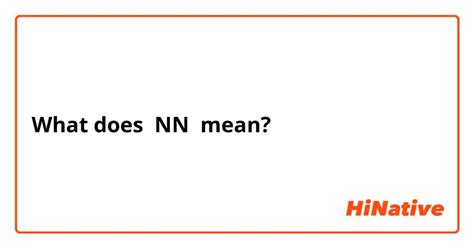 what is the meaning of nn question about english us hinative