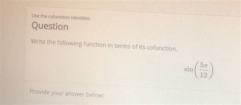 Solved Use The Cofunction Identities Question Write The Chegg Com