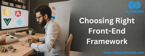 Choosing The Right Front End Framework Masscom Corporation