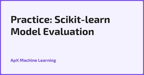 Practice Scikit Learn Model Evaluation And Selection