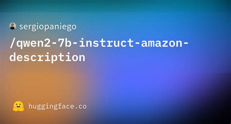 Sergiopaniego Qwen2 7b Instruct Amazon Description Hugging Face