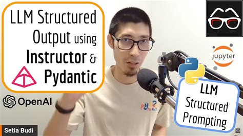 Mengenal Llm Structured Prompting Dengan Instructor And Pydantic Llm Structured Output Youtube