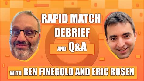 After Rapid Match Qanda And Chess Talk With Ben Finegold And Eric Rosen