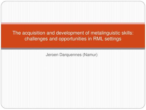 Ppt The Acquisition And Development Of Metalinguistic Skills Challenges And Opportunities In