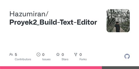 Github Hazumiranproyek2build Text Editor