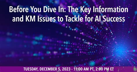 Before You Dive In The Key Information And Km Issues To Tackle For Ai