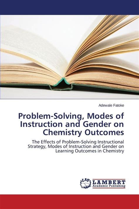 Problem Solving Modes Of Instruction And Gender On Chemistry Outcomes Fatoke Adewale