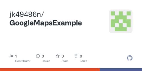GitHub Jk N GoogleMapsExample