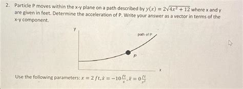 Solved Particle P Moves Within The Xy Plane On A Path Chegg Com