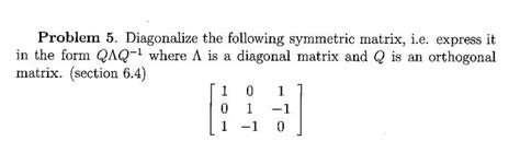 Solved Problem 5 Diagonalize The Following Symmetric