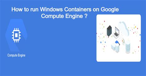 Running Windows Containers On Google Compute Engine Tudip