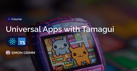 Coursetitleuniversal Apps With Tamaguiandtechreact Native2creact2ctypescript2ctamagui Coursetitleuniversal Apps With Tamaguiandtechreact Native2creact2ctypescript2ctamagui