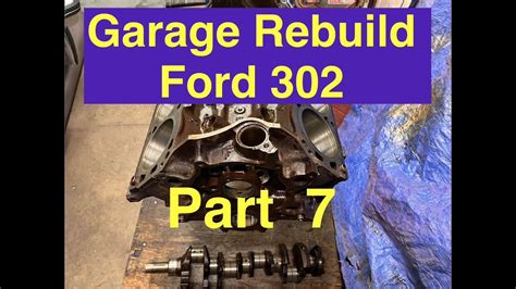 Garage Rebuild Ford 302 Engine Part 7 Youtube