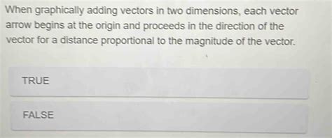 when graphically adding vectors in two dimensions each vector arrow