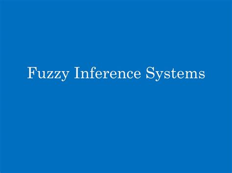 Ppt Fuzzy Inference Systems Powerpoint Presentation Free Download Id 2404969