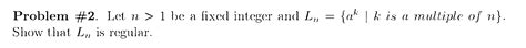 Solved Problem 2 Let N1 Be A Fixed Integer And Ln Ak∣k