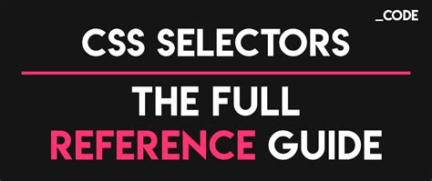 css selectors the full reference guide 🚀 dev community