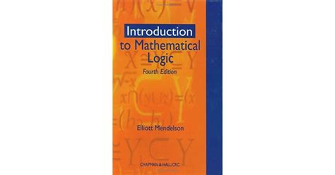 Introduction To Mathematical Logic By Elliott Mendelson