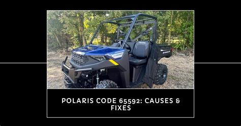 Common Polaris Ranger 1000 Problems And How To Fix Them