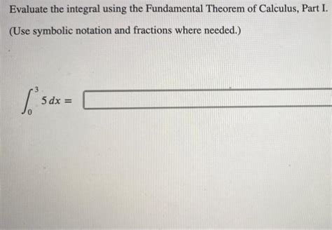 solved evaluate the integral using the fundamental theorem