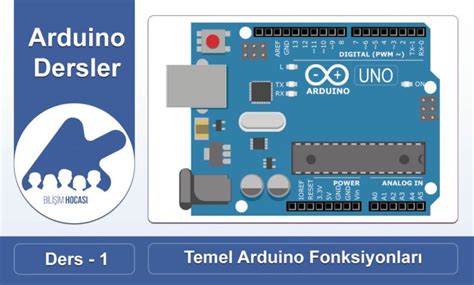 Arduino Ders Temel Arduino Fonksiyonları Bilişim Hocası