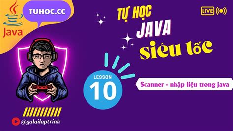 10 Scanner Java Nhập Dữ Liệu Từ Bàn Phím Bài Tập Java 01 02 Học
