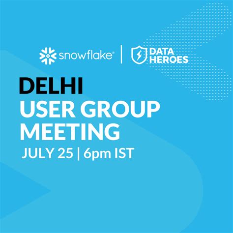 See Delhi User Group Meeting At Snowflake User Groups Delhi